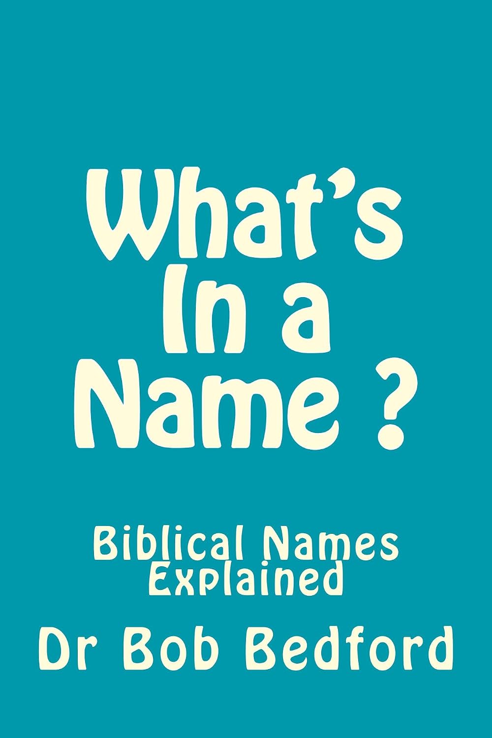 What's In a Name: Biblical Names Explained - Kindle edition by Bedford ...