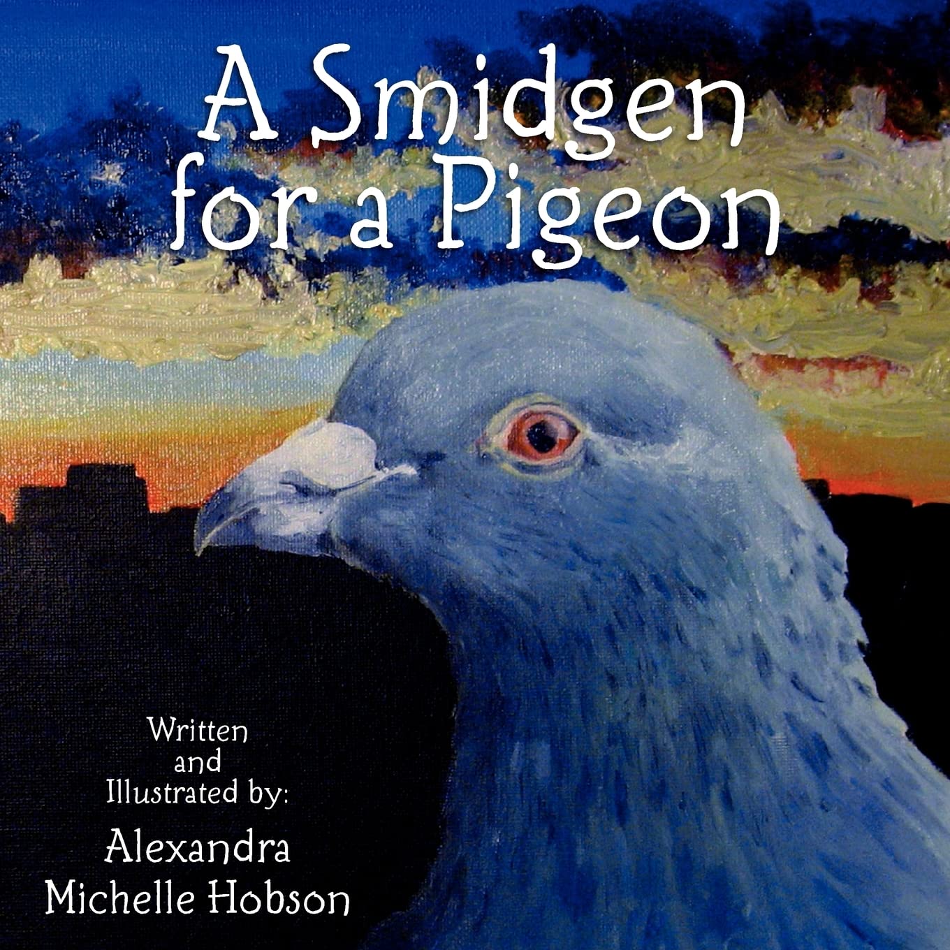 A Smidgen for a Pigeon: Hobson, Alexandra Michelle, Hobson, Alexandra ...