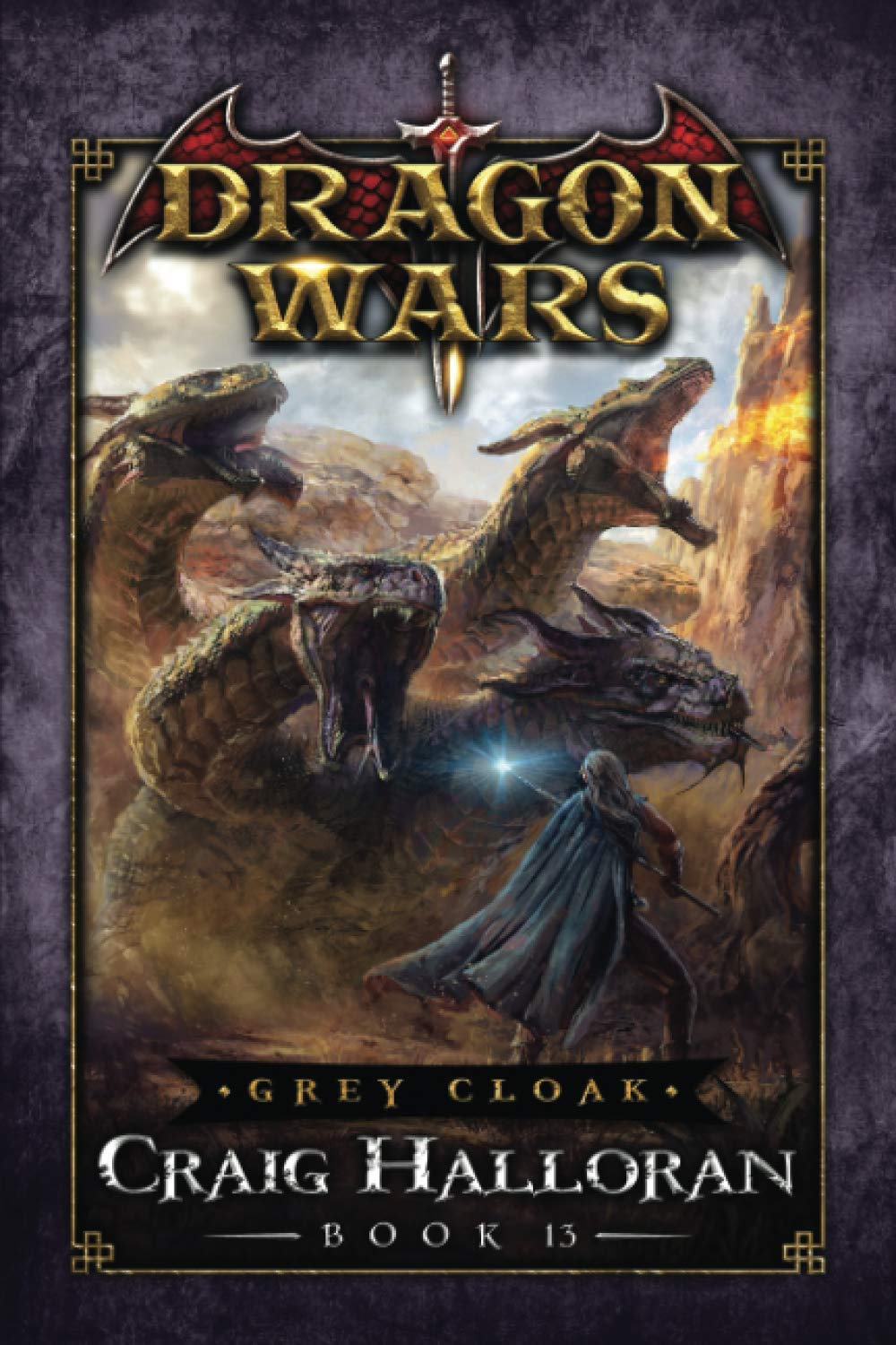 Grey Cloak: Dragon Wars - Book 13: Halloran, Craig: 9798580671673 ...