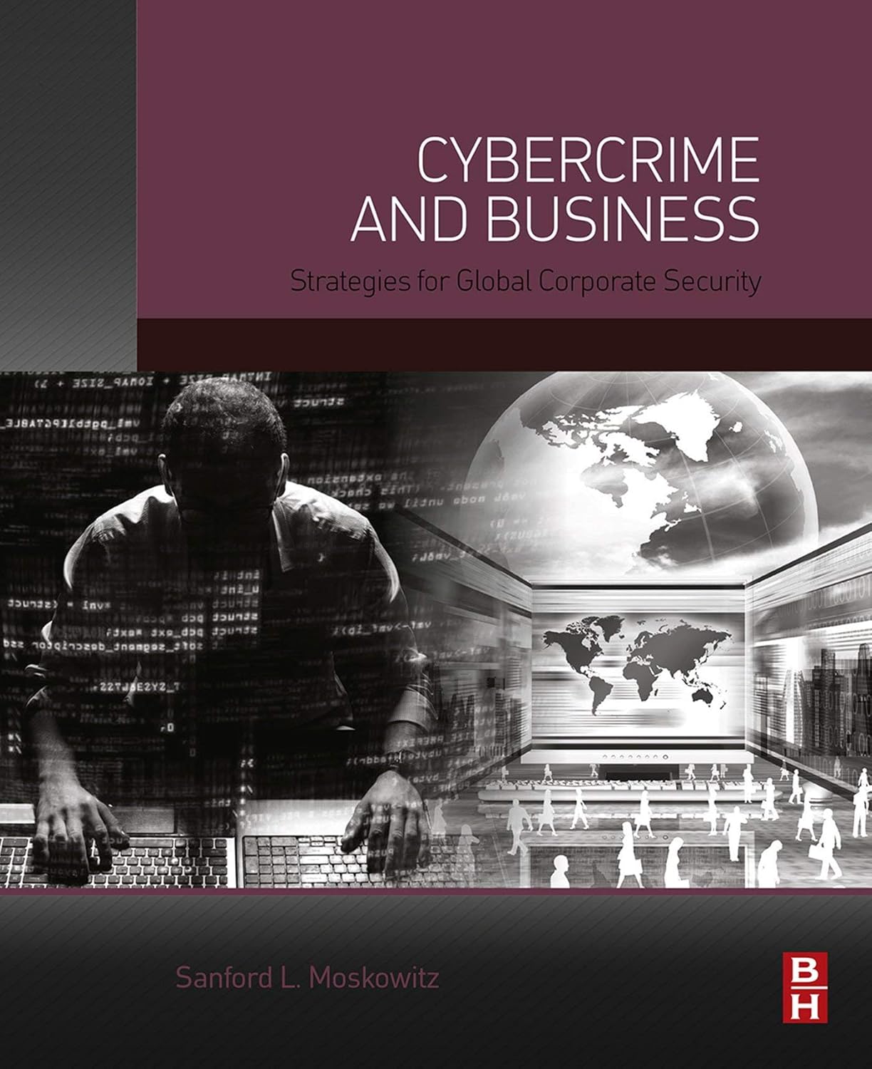 Cybercrime and Business: Strategies for Global Corporate Security ...