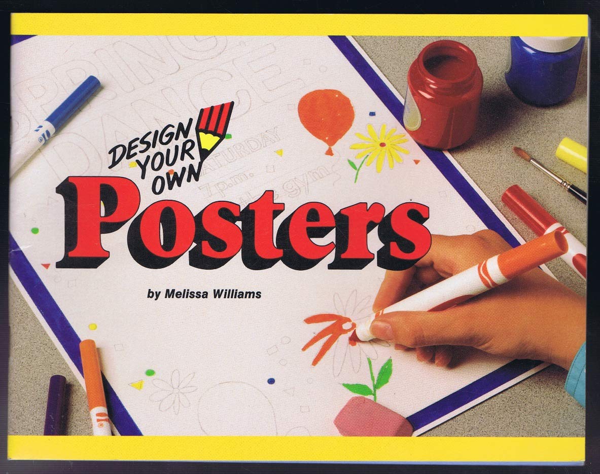 Design Your Own Posters : Williams, Melissa: Amazon.co.uk: Books