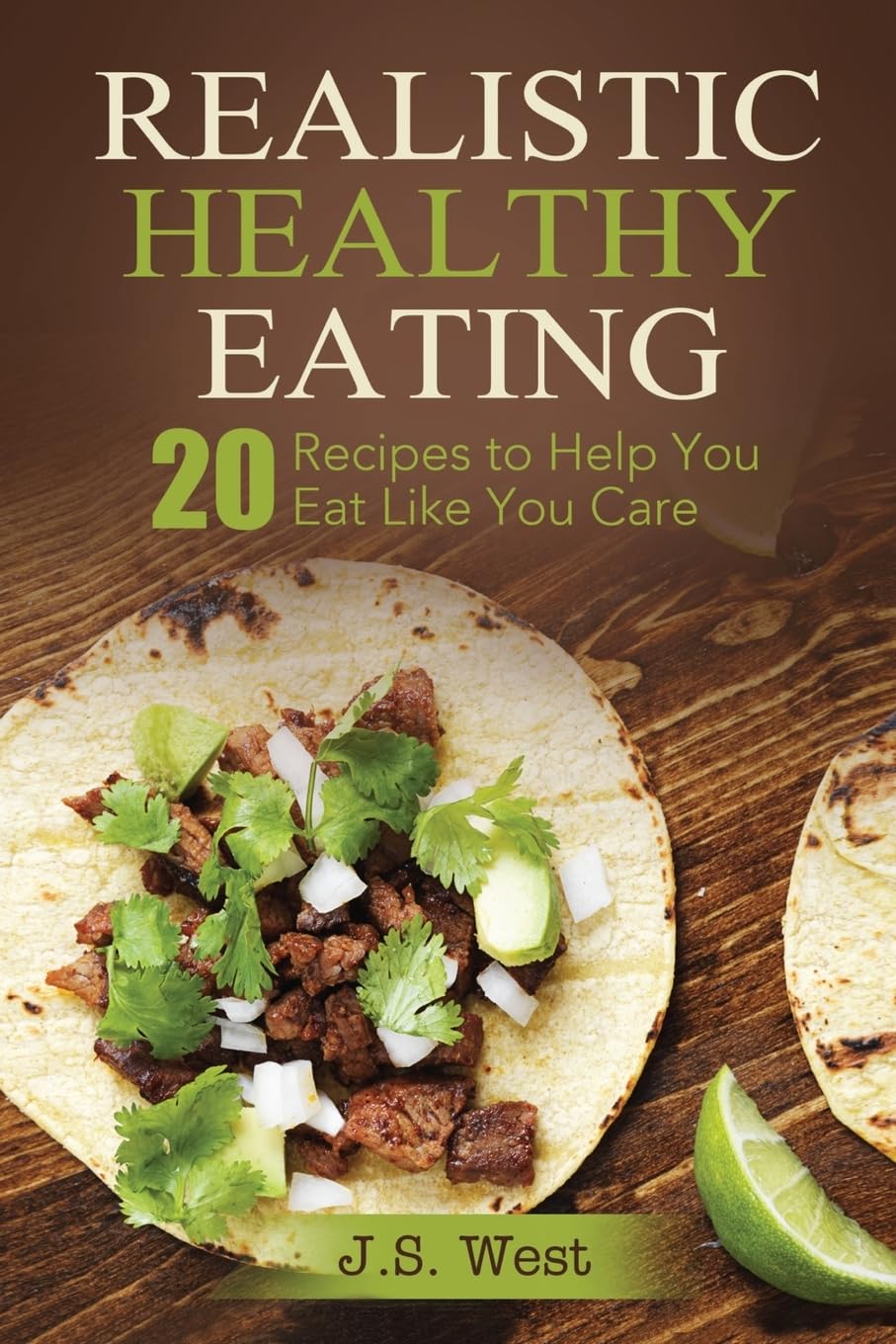 REALISTIC HEALTHY EATING: Realistic Healthy Eating 20 Recipes to Help ...