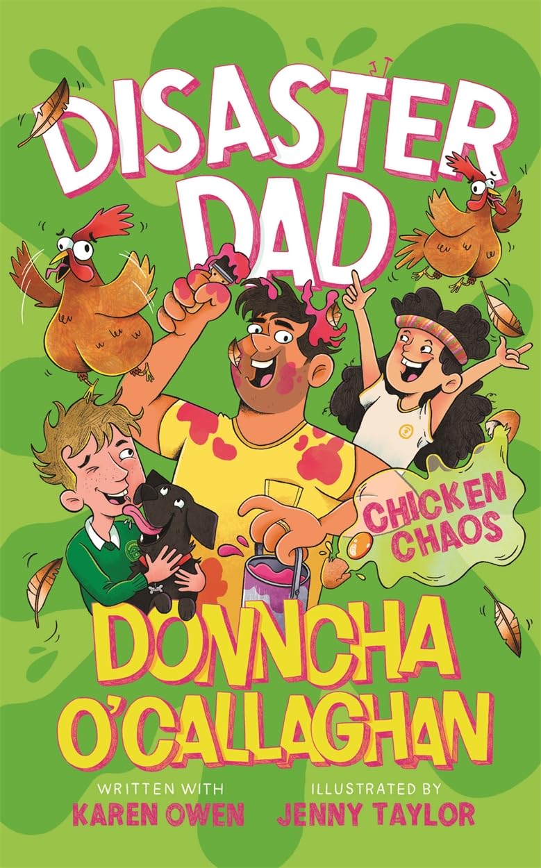 Disaster Dad: Chicken Chaos : O'Callaghan, Donncha, Owen, Karen, Taylor ...
