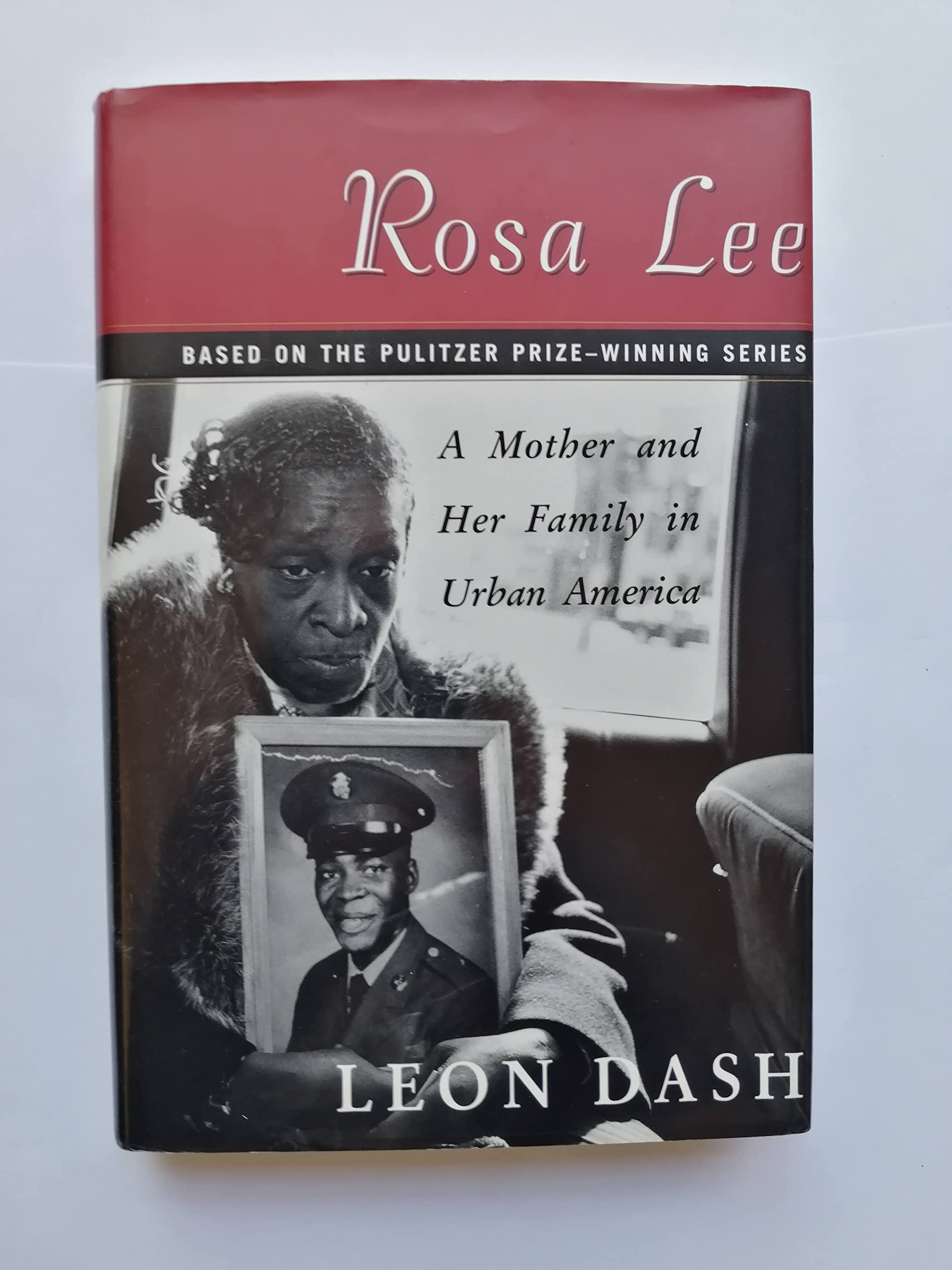Rosa Lee: A Mother and Her Family in Urban America: Dash, Leon ...
