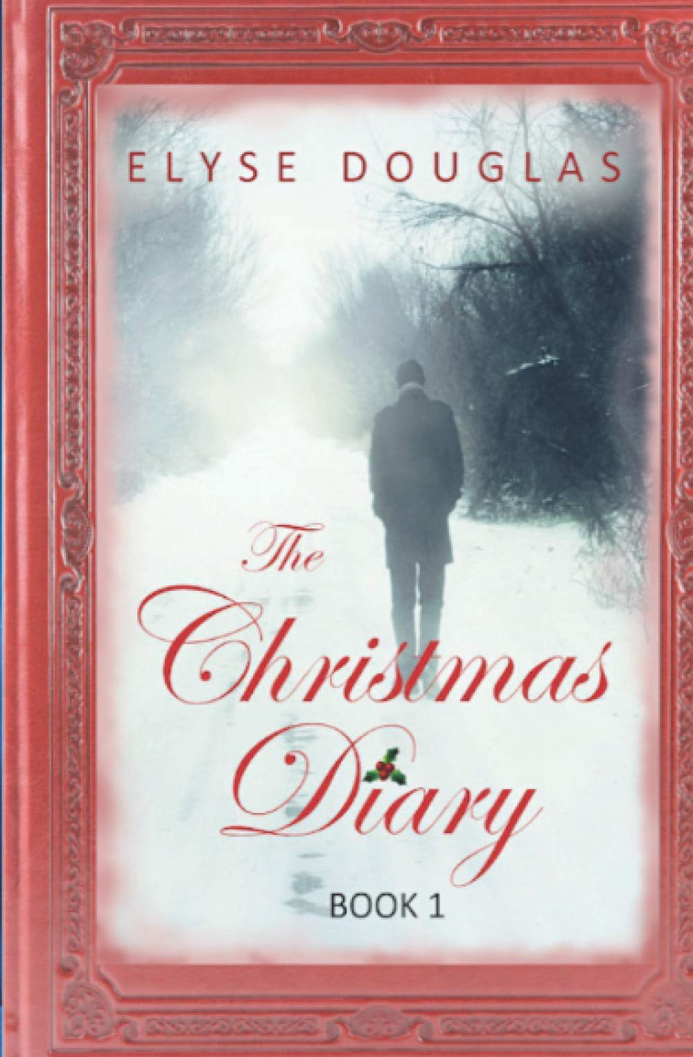 The Christmas Diary (The Christmas Diary Series): Douglas, Elyse ...
