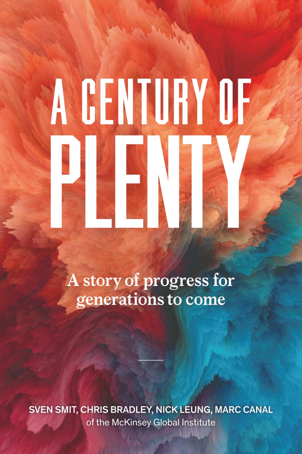 A Century of Plenty: A Story of Progress for Generations to Come: Smit ...