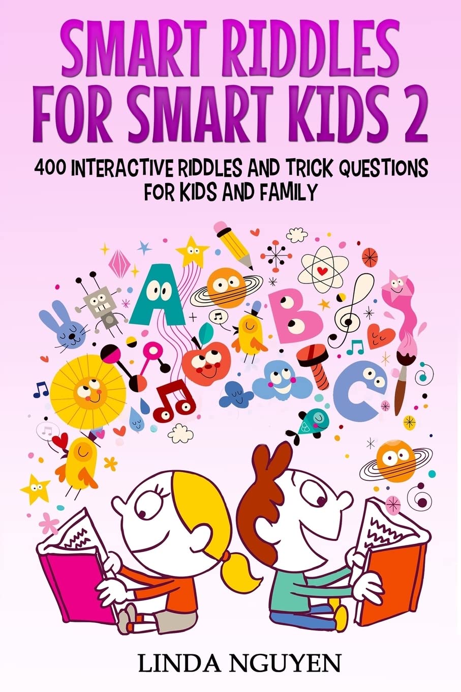 Smart riddles for smart kids 2: 400 interactive riddles and trick ...