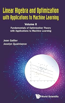 Linear Algebra and Optimization with Applications to Machine Learning - Volume II: Fundamentals ...