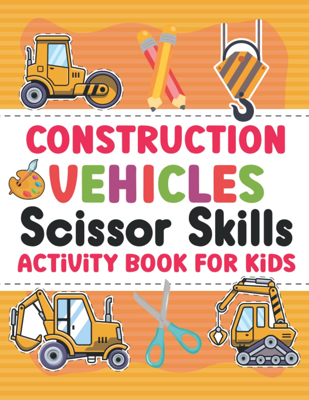 Construction Vehicles Scissor Skills Activity Book For Kids ...