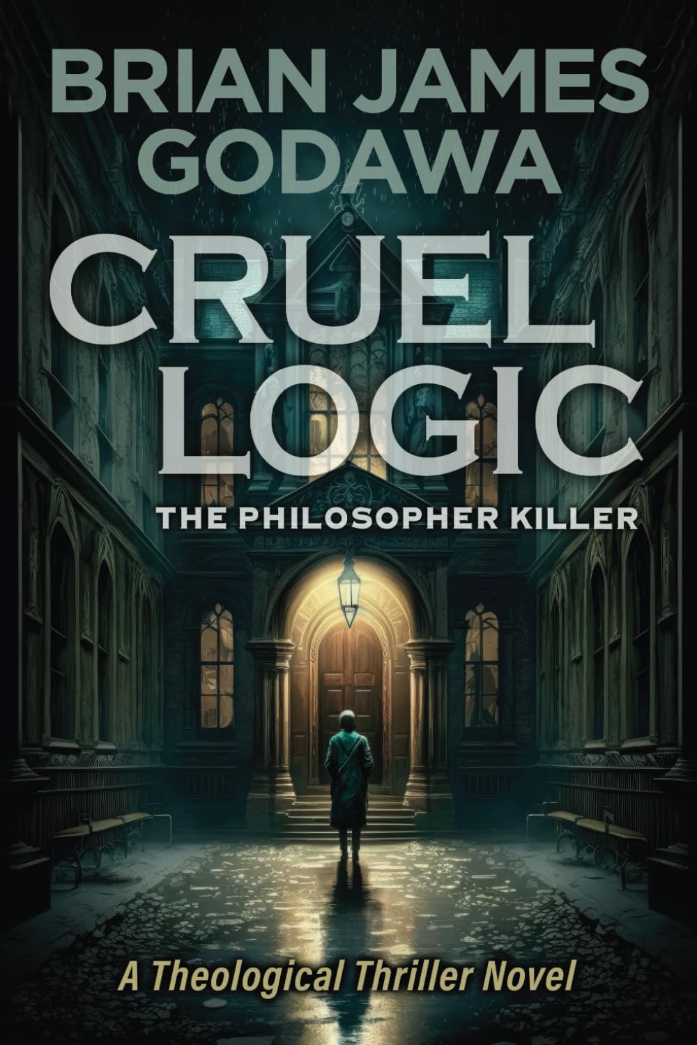 Amazon.com: Cruel Logic: The Philosopher Killer (Theological Thriller ...