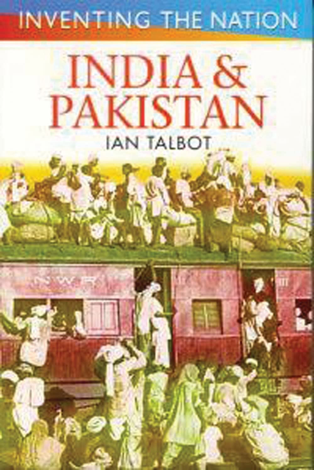 India and Pakistan (Inventing the Nation): Talbot, Ian: 9780340706336 ...