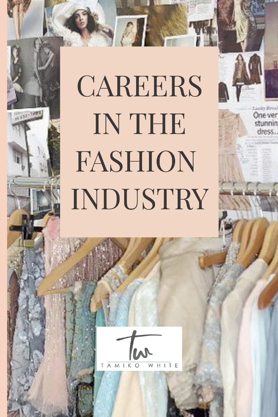 Careers in the Fashion Industry: White, Tamiko: 9781387869503: Amazon ...