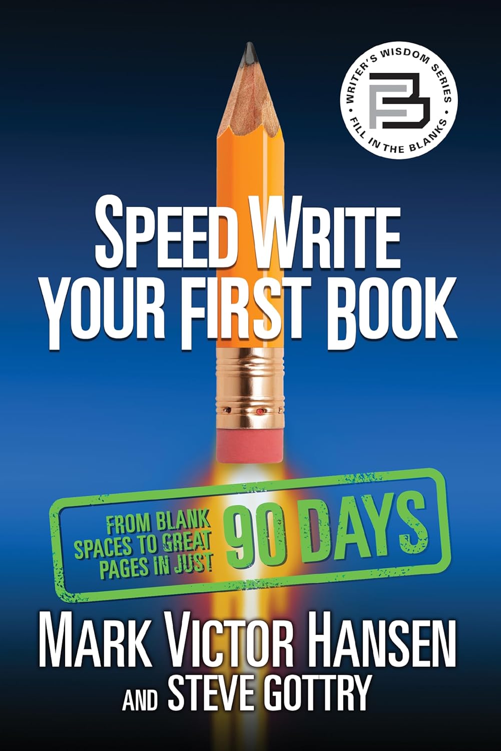 Speed Write Your First Book: From Blank Spaces to Great Pages in Just ...