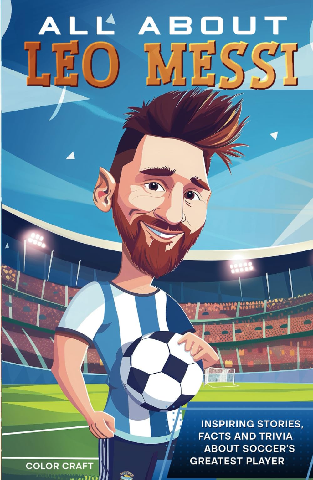 Amazon.com: All About Leo Messi: Inspiring stories, facts and trivia ...