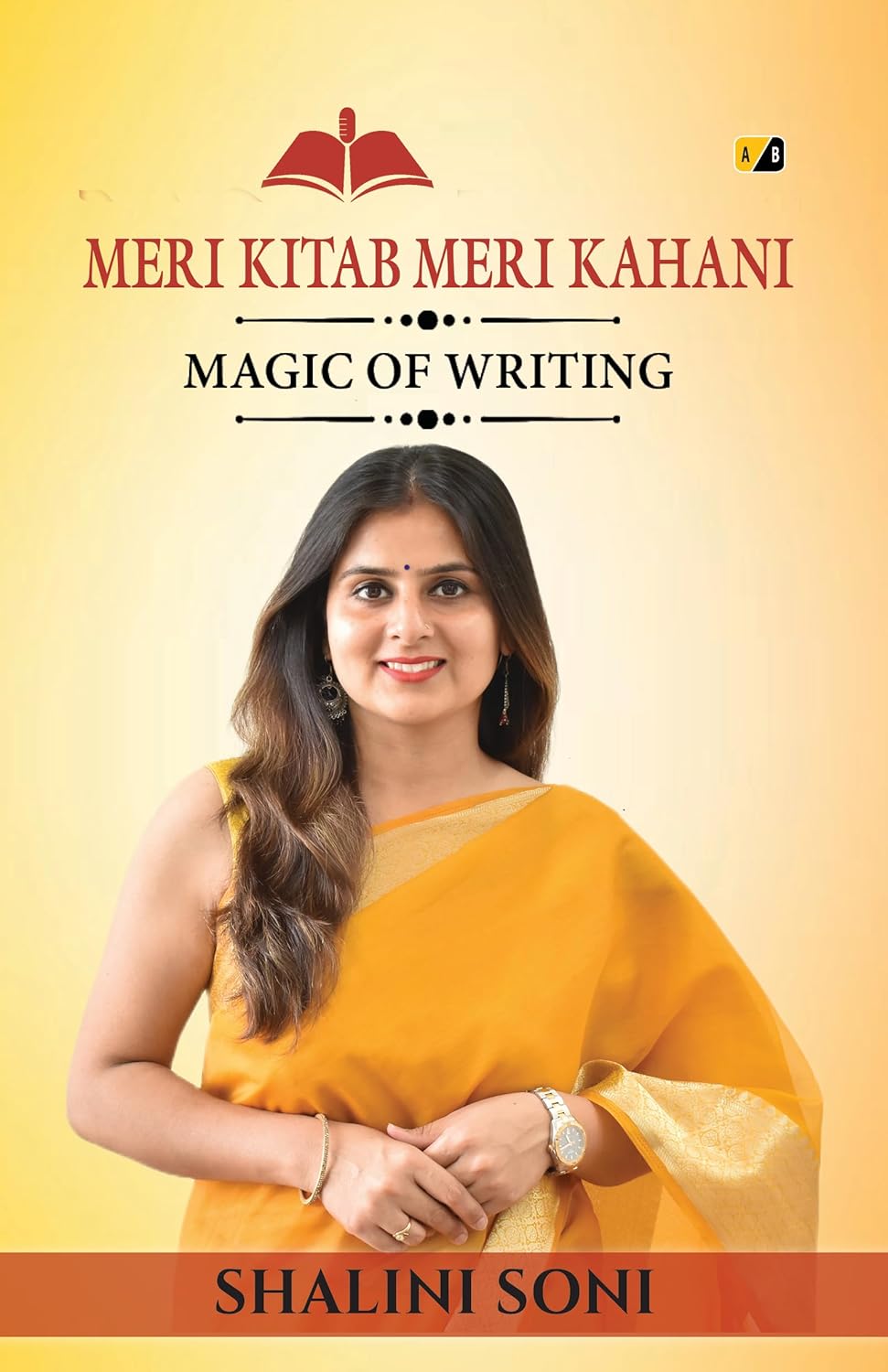 Meri Kitab Meri Kahani: Magic Of Writing : Shalini Soni, Dr. Jaya ...