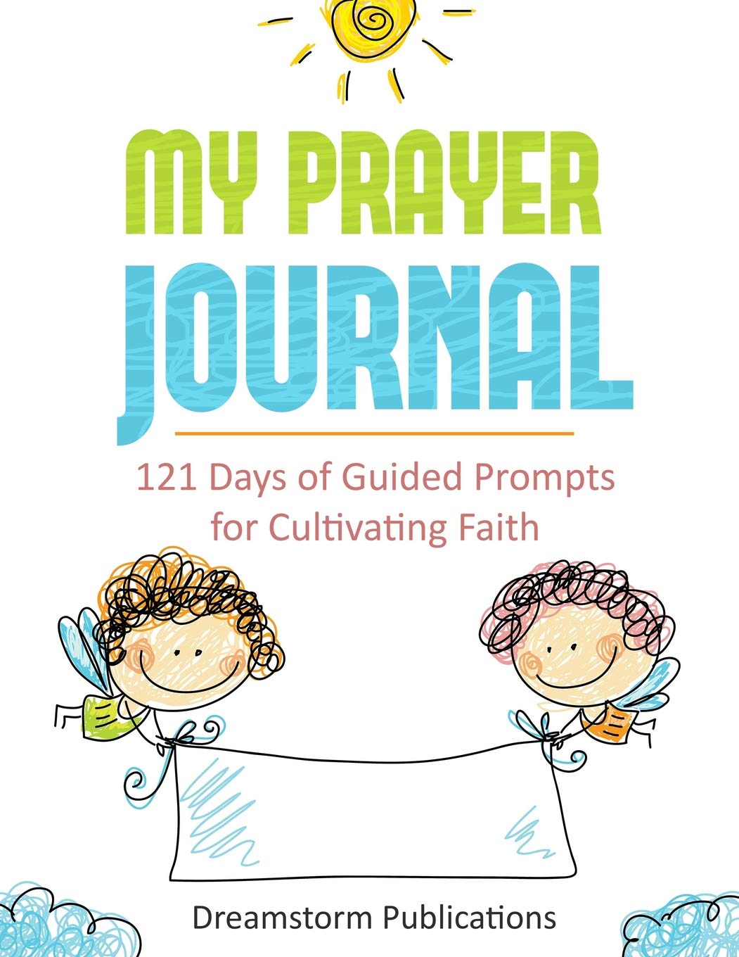 Prayer Journal for Kids (6-8): A 121 Day Children's Prompt Journal for ...