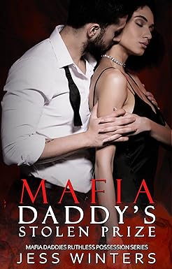 Mafia Daddy's Stolen Prize: An Age Gap Small Town Mafia Romance (Mafia Daddies Ruthless ...