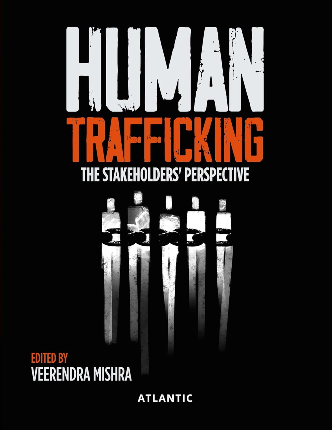 Human Trafficking: The Stakeholders' Perspective eBook : Mishra ...