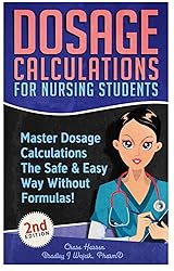 Amazon.com: Dosage Calculations for Nursing Students: Master Dosage ...