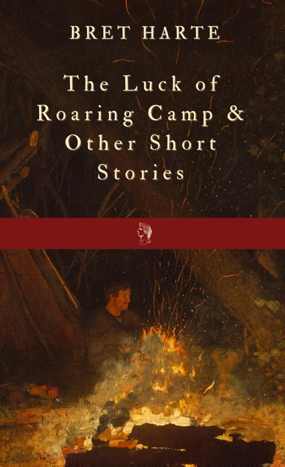 The Luck of Roaring Camp and Other Short Stories: Harte, Bret ...