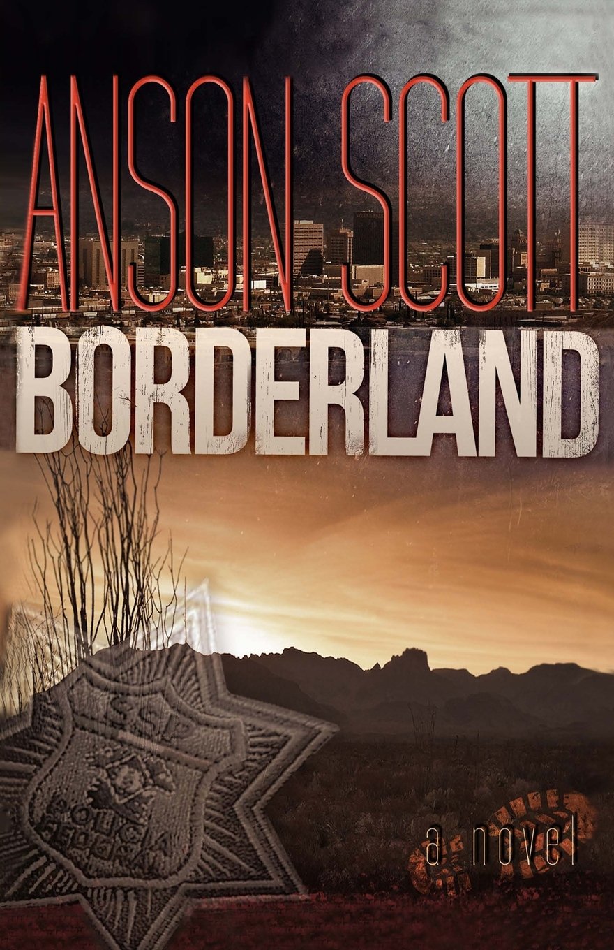 Borderland: Scott, Anson: 9780615738390: Amazon.com: Books