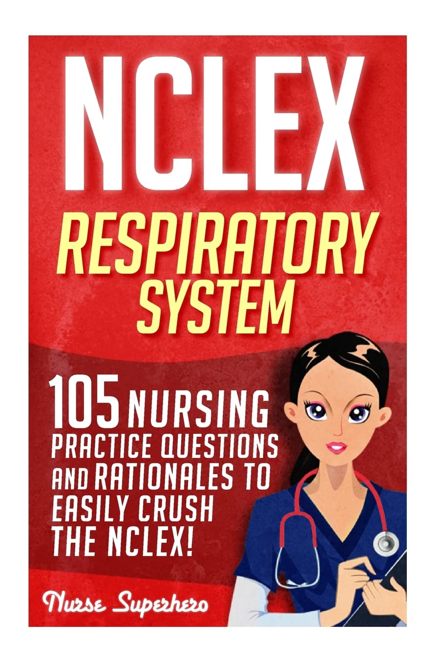 NCLEX: Respiratory System: 105 Nursing Practice Questions and ...