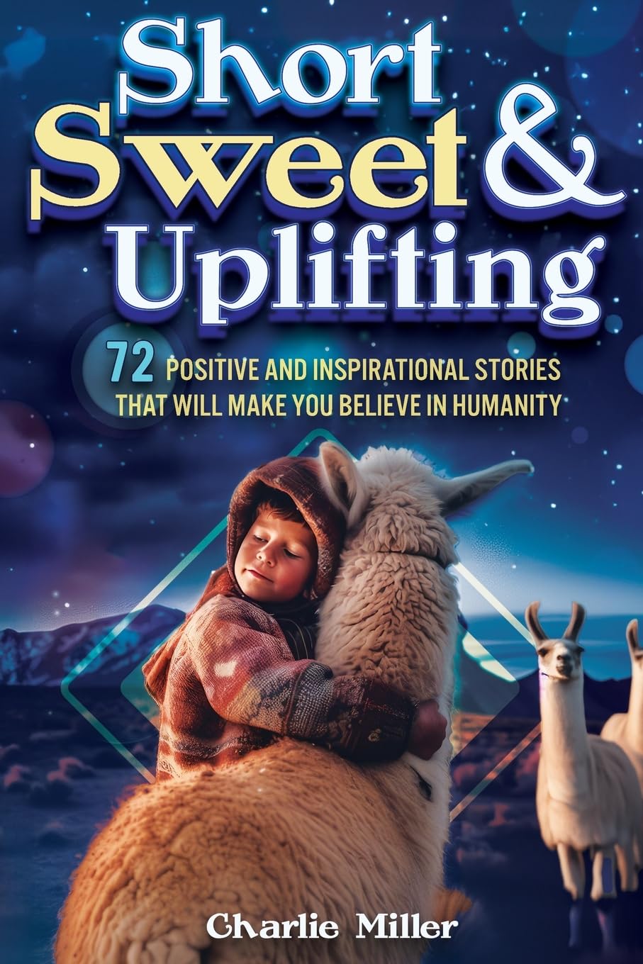 Amazon.com: Short Sweet & Uplifting: 72 Positive and Inspirational ...