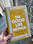 The Good Life Method: Reasoning Through the Big Questions of Happiness ...