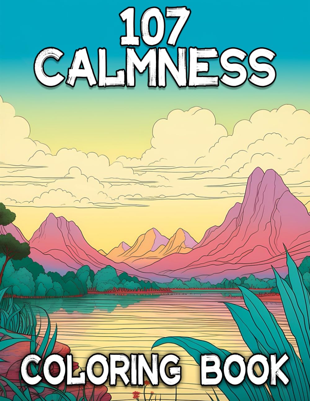 107 CALMNESS Coloring Book: Relaxing Book to Calm your Mind and Stress ...