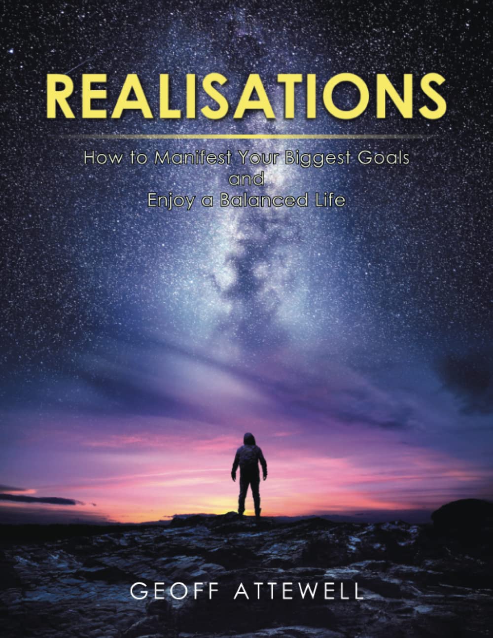 REALISATIONS: How to Manifest Your Biggest Goals and Enjoy a Balanced ...