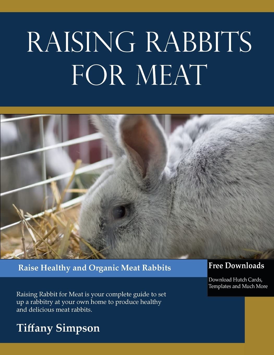 Raising Rabbits For Meat: Simpson, Tiffany: 9781475096590: Amazon.com ...