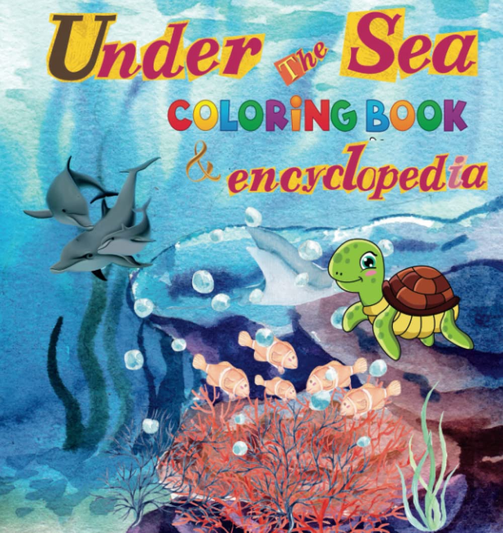 Under The Sea Coloring Book & Encyclopedia: Coloring Pages of Cute Sea ...