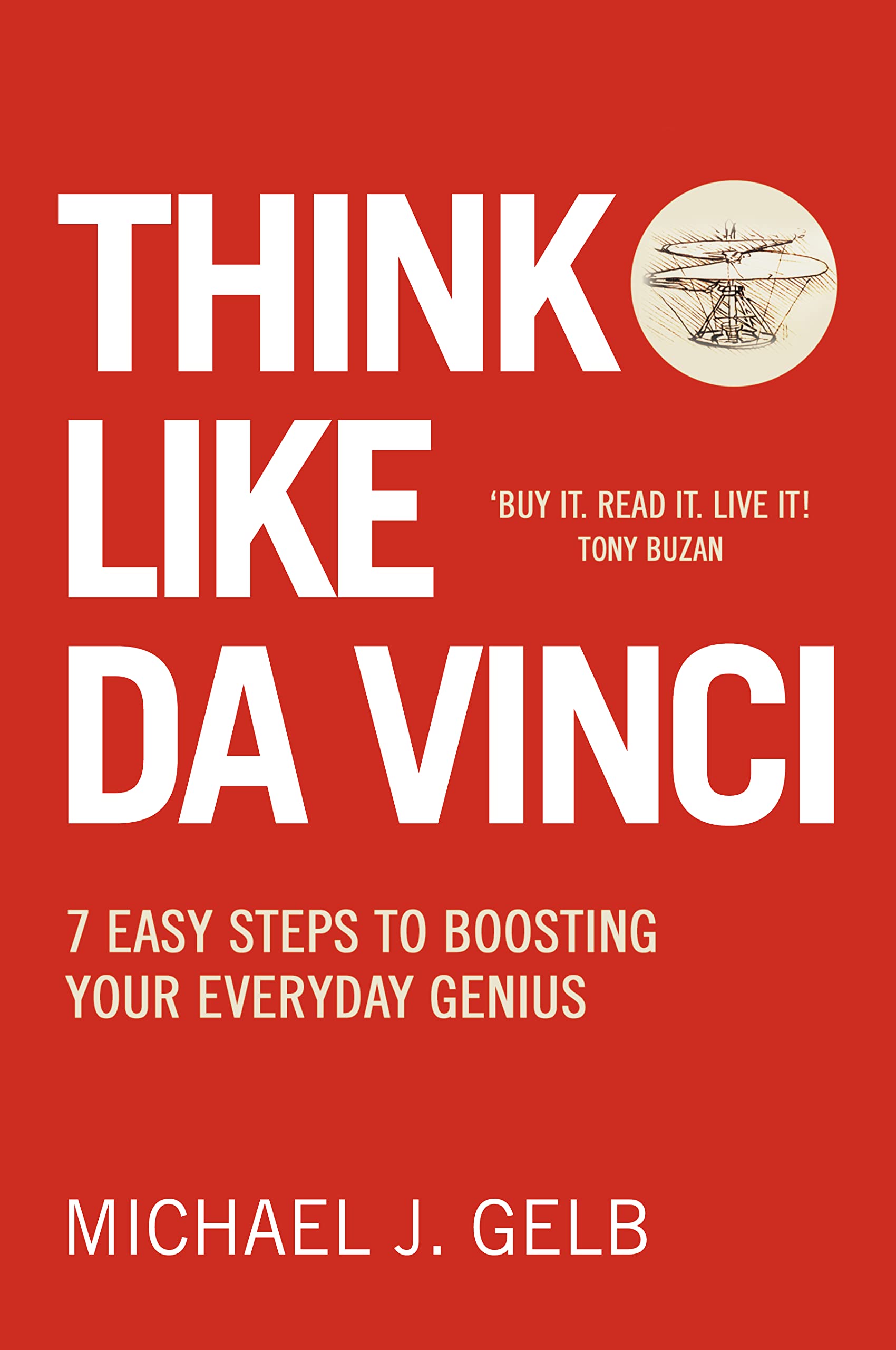 THINK LIKE DA VINCI: 7 Easy Steps to Boosting Your Everyday Genius [New ...