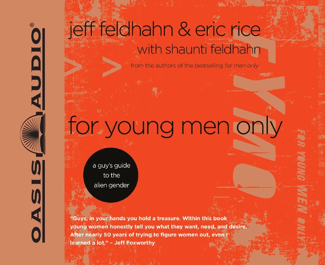 For Young Men Only: A Guys Guide to the Alien Gender: Feldhahn, Jeff ...
