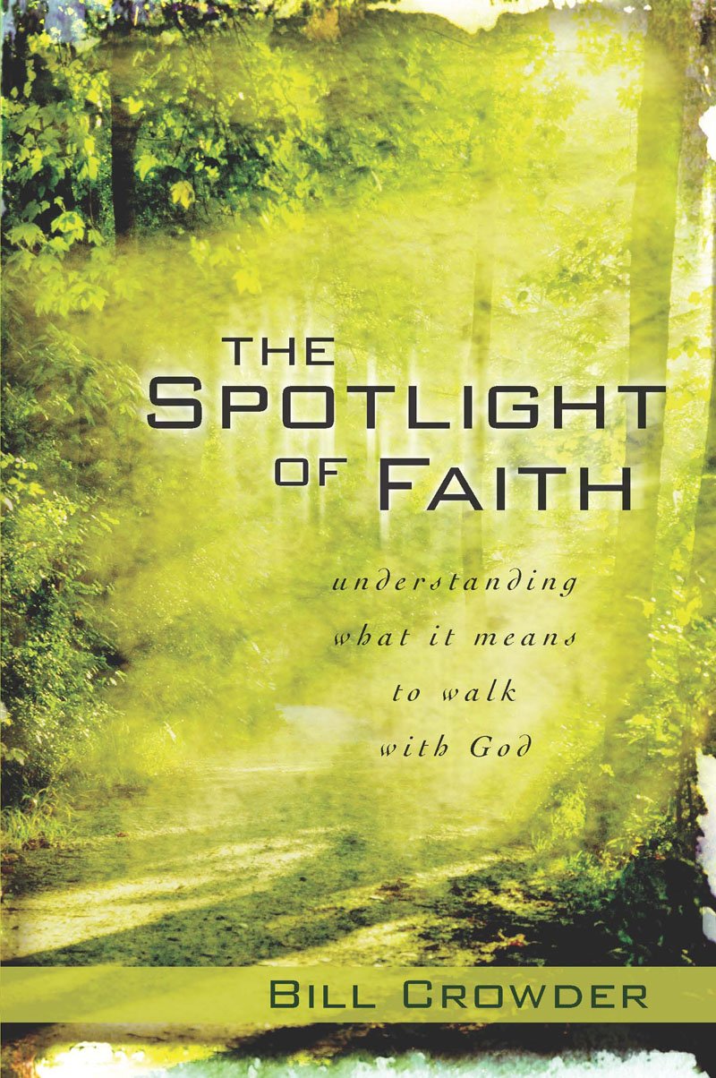 The Spotlight of Faith - Kindle edition by Crowder, Bill. Religion ...