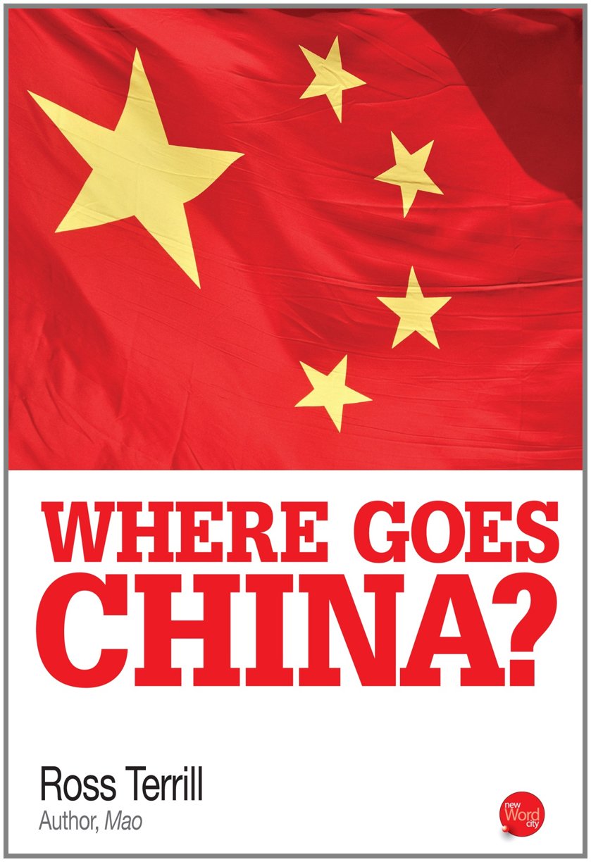 Amazon.com: Where Goes China? eBook : Terrill, Ross: Kindle Store