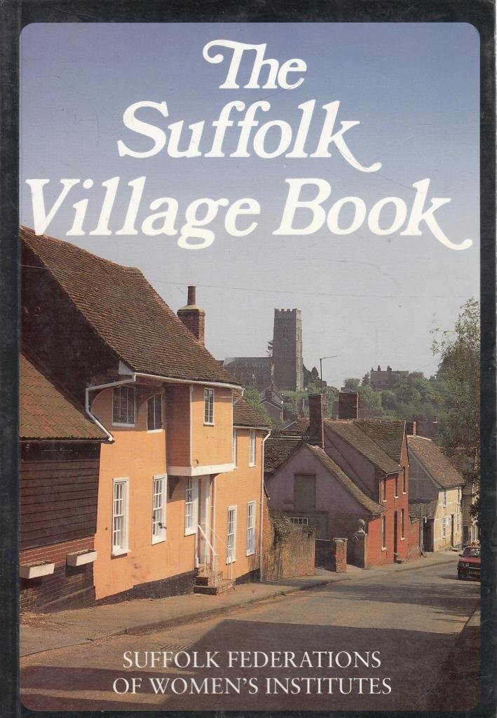 The Suffolk Village Book (Villages of Britain S.) : Suffolk Federations ...