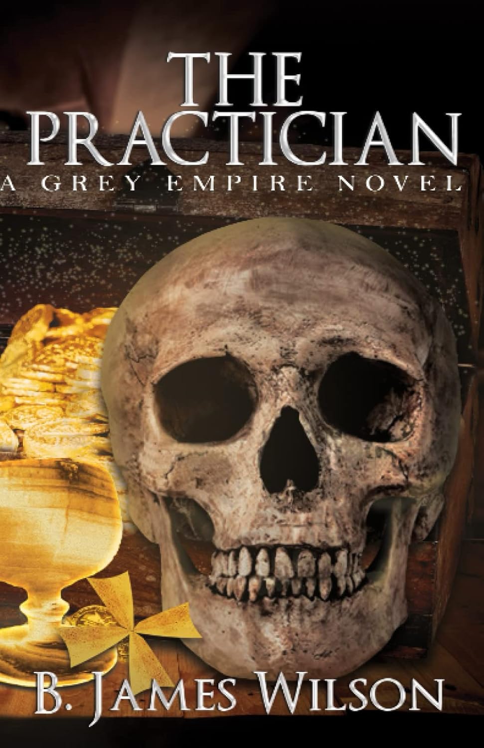 The Practician: A Gray Empire Novel: Wilson, B. James: 9780985079185 ...