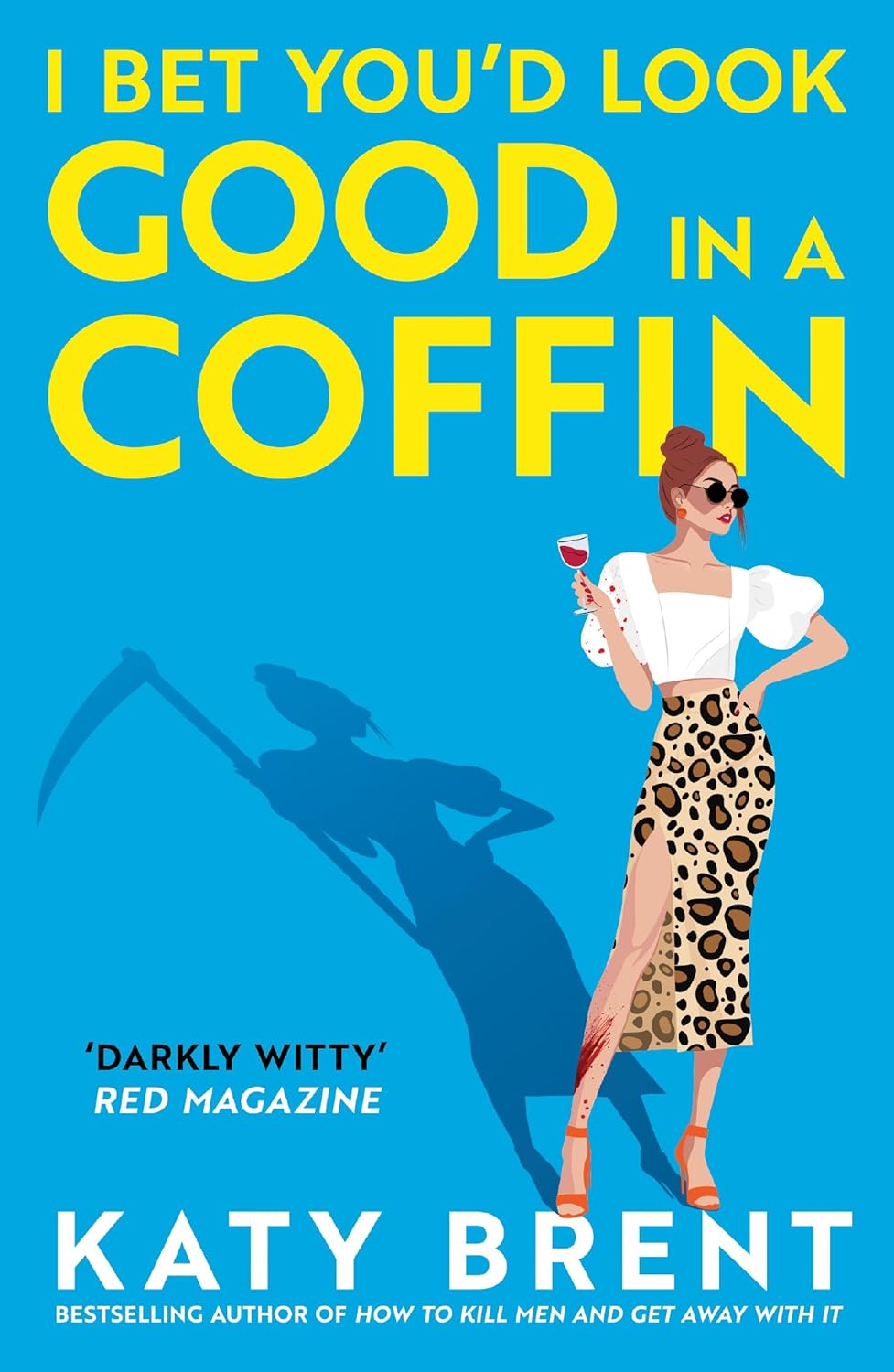 I Bet You’d Look Good in a Coffin: The deliciously dark, hilariously ...