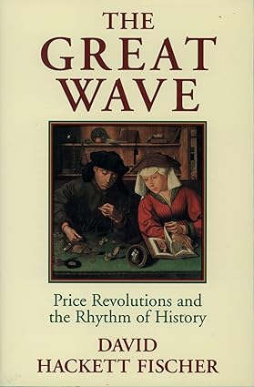 The Great Wave: Price Revolutions and the Rhythm of History ...