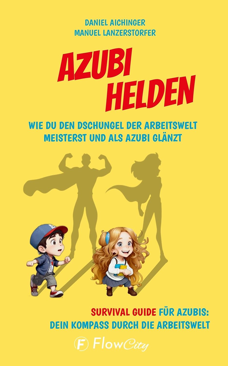 Azubihelden: Survival Guide für Azubis: Dein Kompass durch die ...