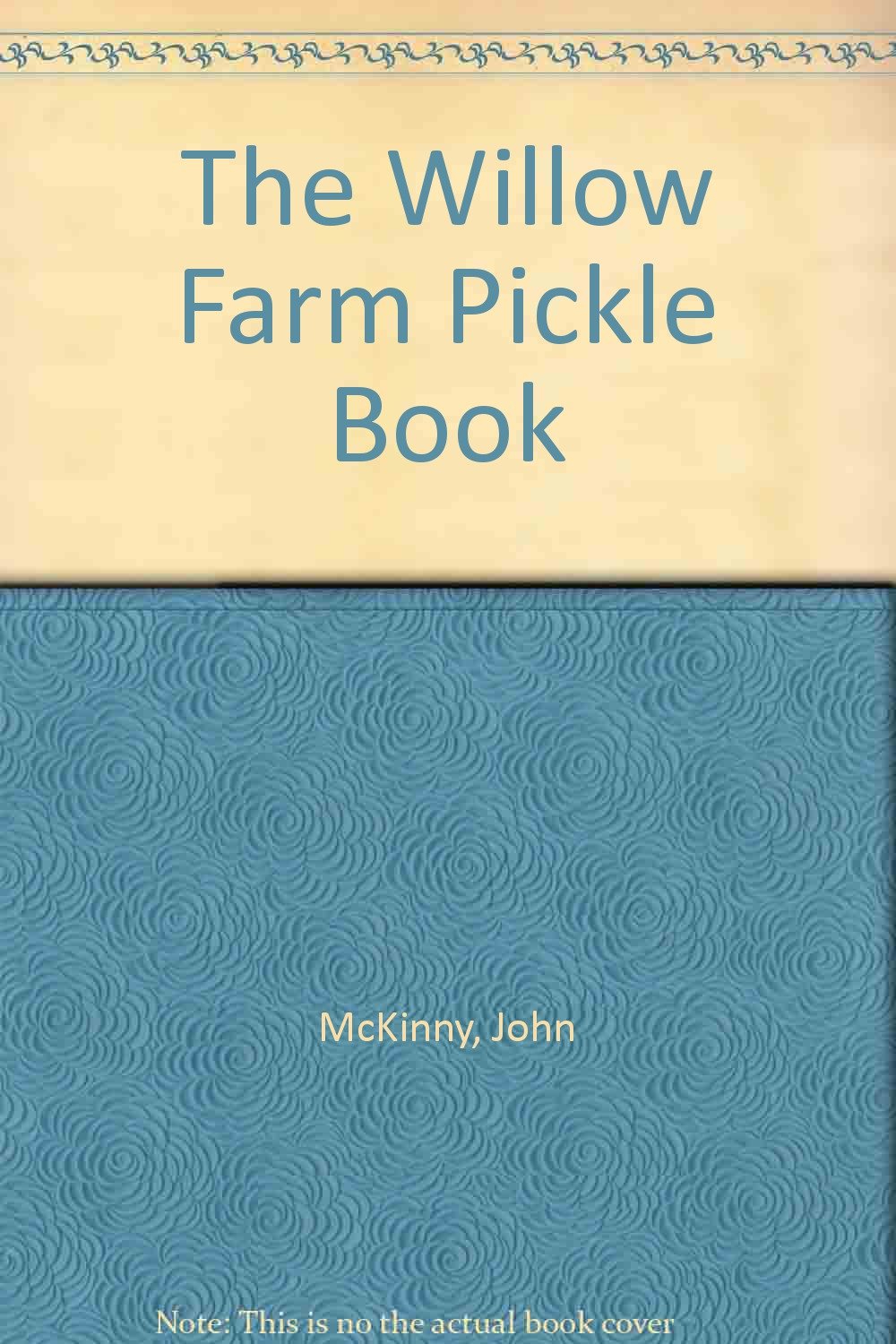 Amazon.co.jp: The Willow Farm Pickle Book : McKinny, John: 洋書