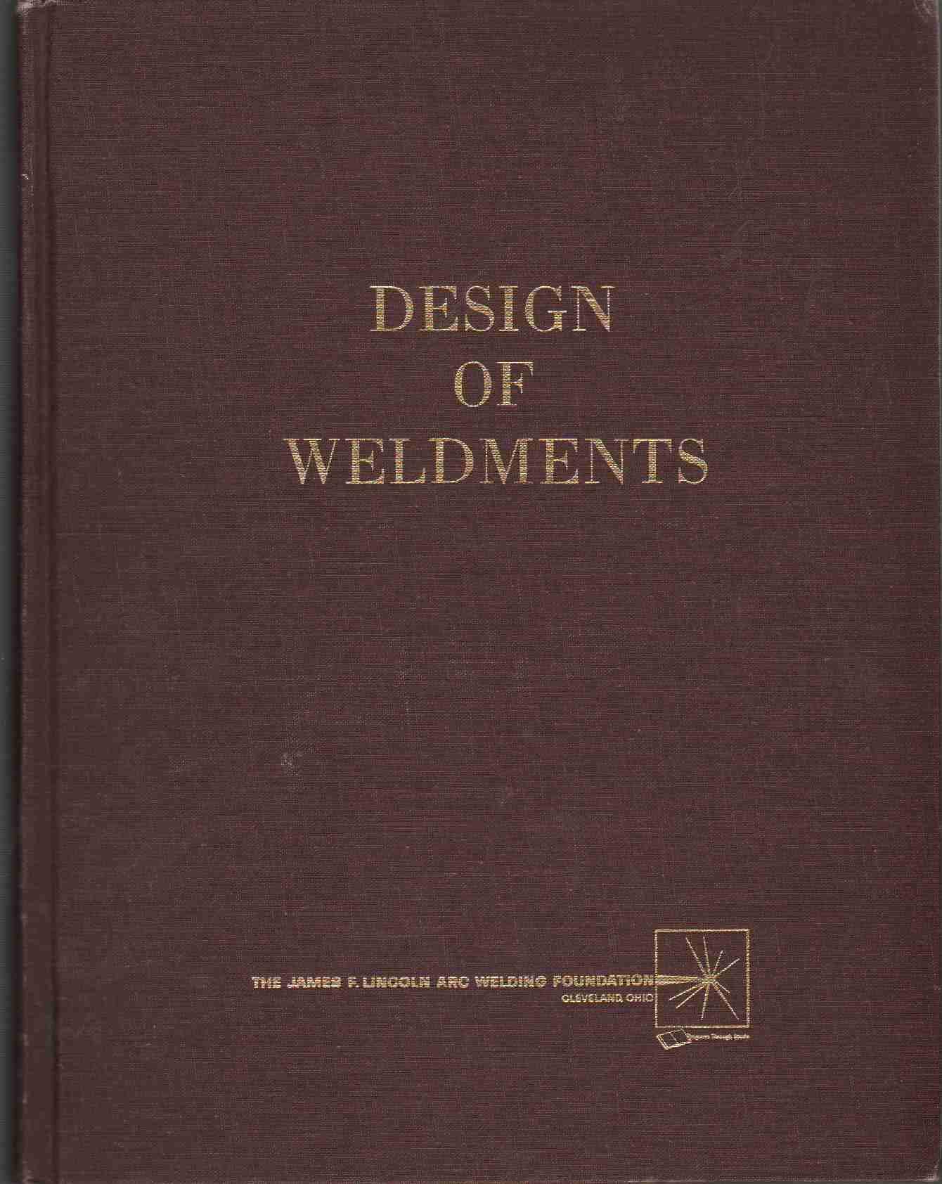 Design of Weldments: Blodgett, Omer W.: 9780937390139: Amazon.com: Books