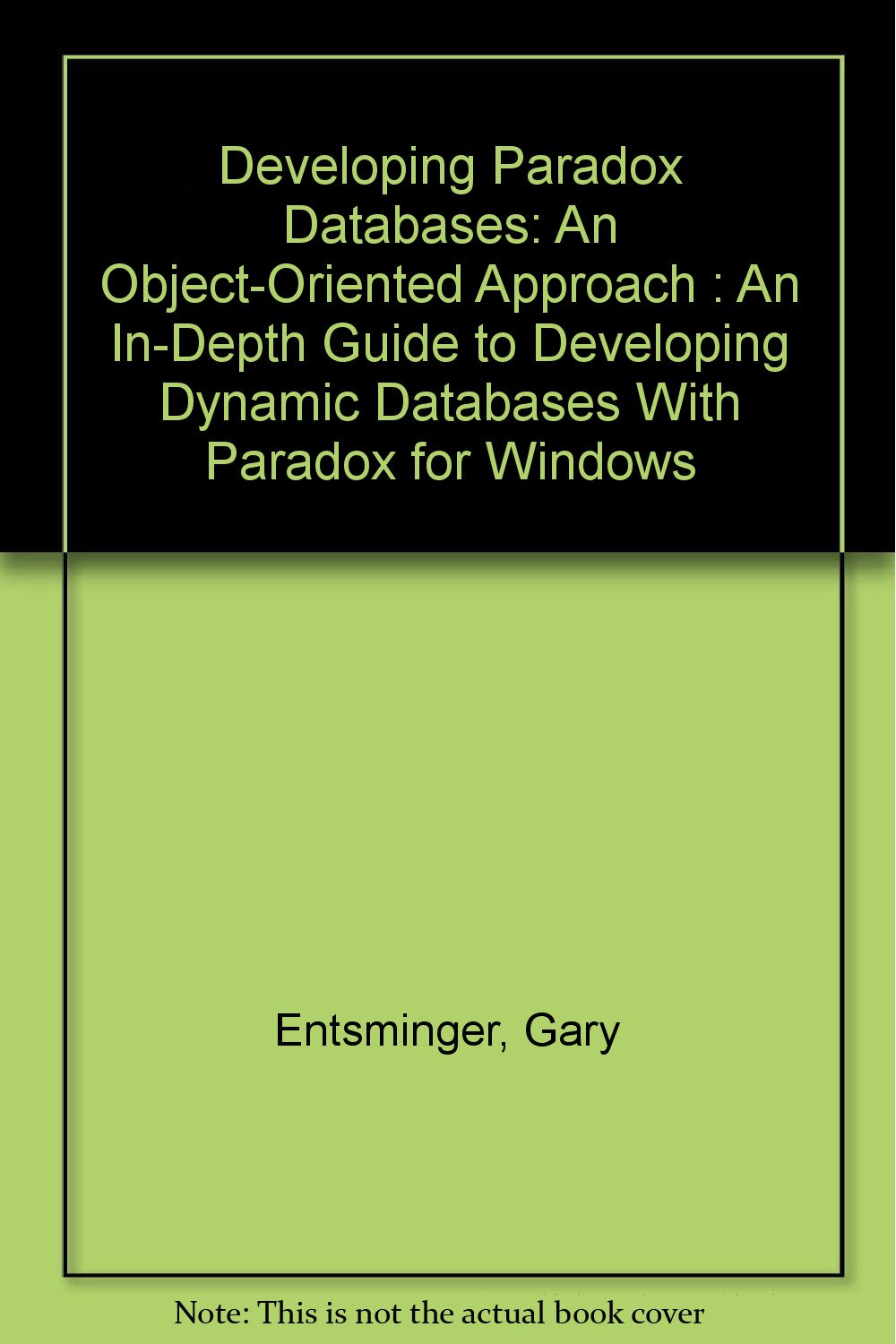 Developing Paradox Databases: An Object-Oriented Approach : An In-Depth ...