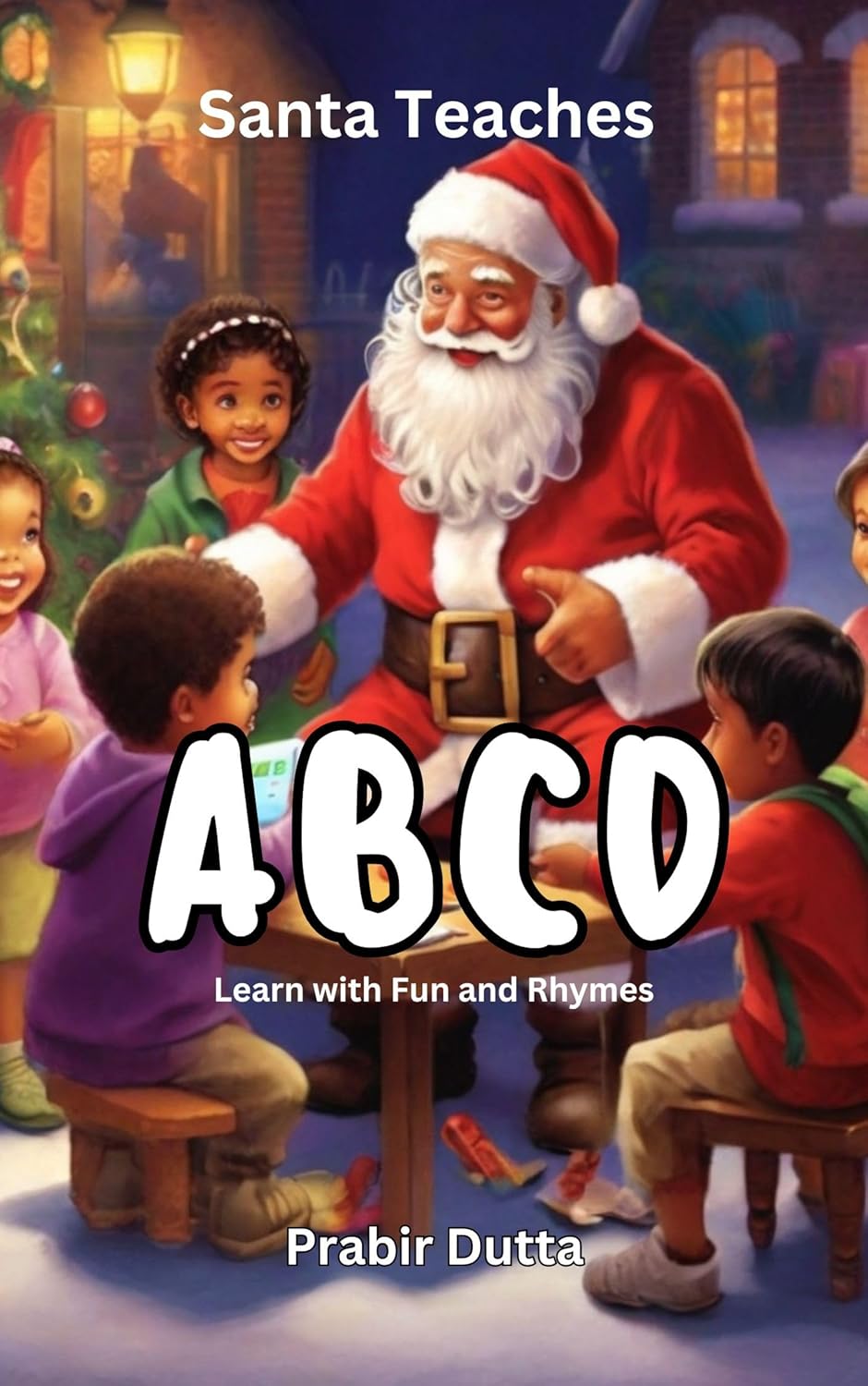 Santa Teaches ABCD: Santa's Alphabet Adventure: Learning ABCD with Fun ...