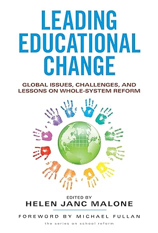 Leading Educational Change: Global Issues, Challenges, and Lessons on ...