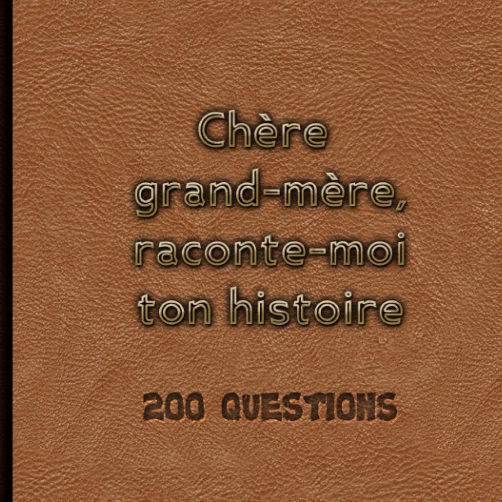 Chere Grand Mere Raconte Moi Ton Histoire Un Livre De | Desertcart KUWAIT