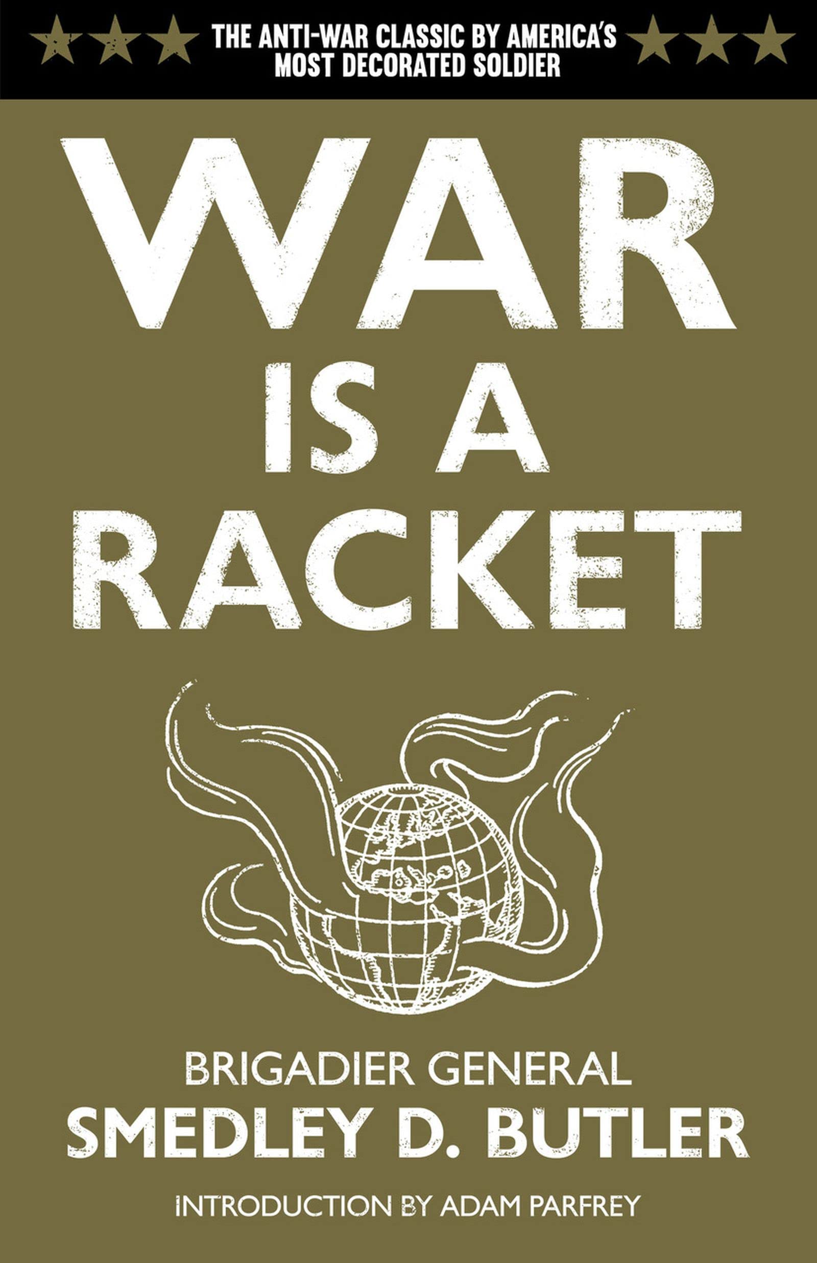 War is a Racket: The Antiwar Classic by America's Most Decorated ...