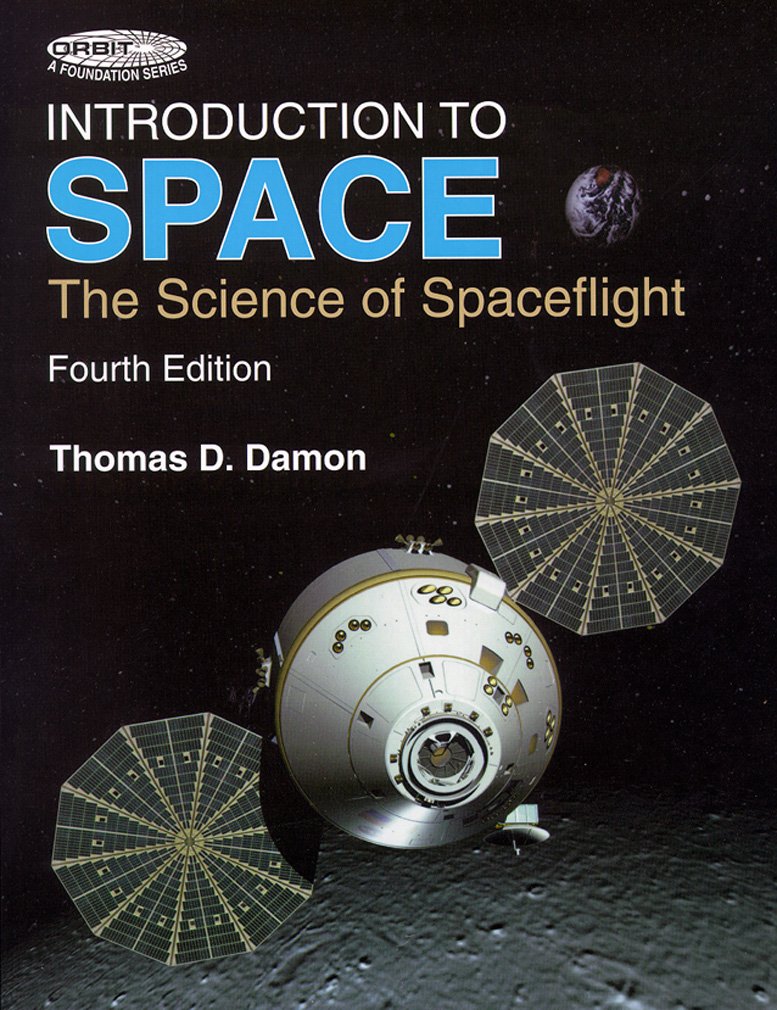 Introduction to Space: The Science of Spaceflight (Orbit A Foundation ...