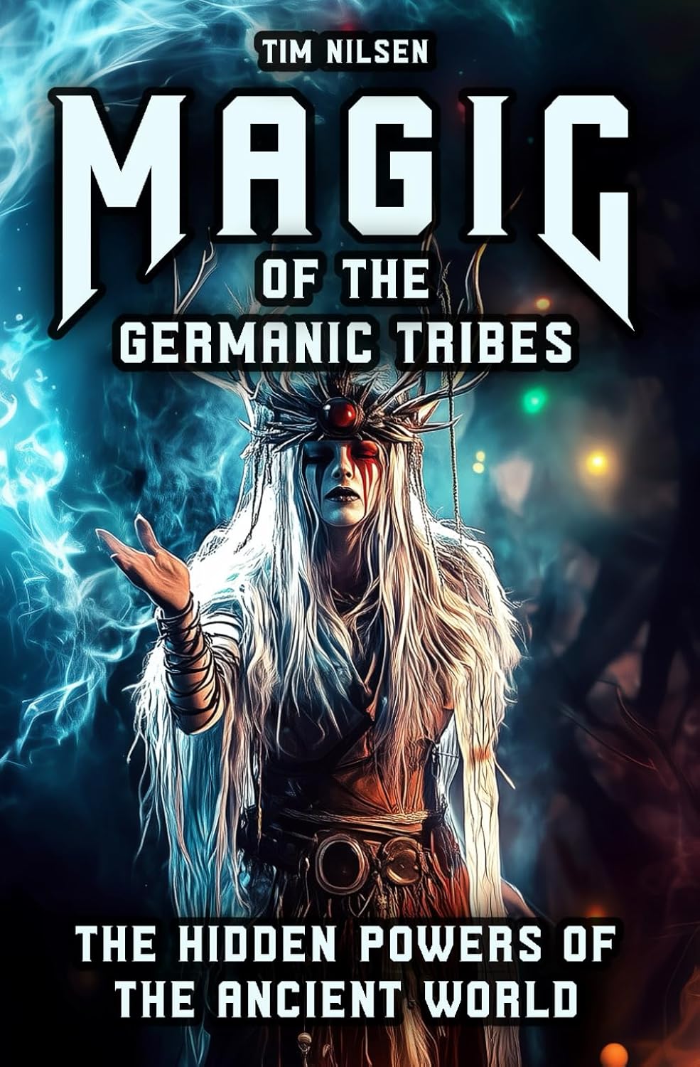 Magic of the Germanic Tribes - The hidden powers of the Ancient World ...